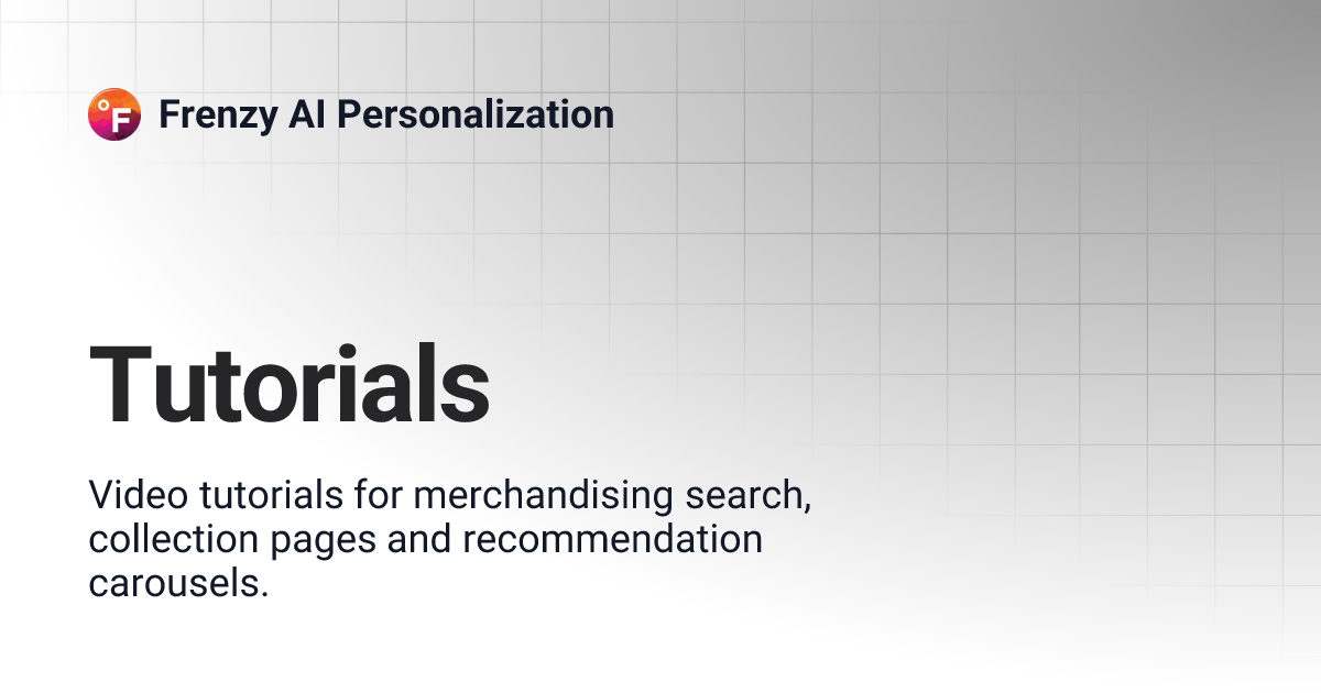Tutorials | Frenzy AI Personalization
